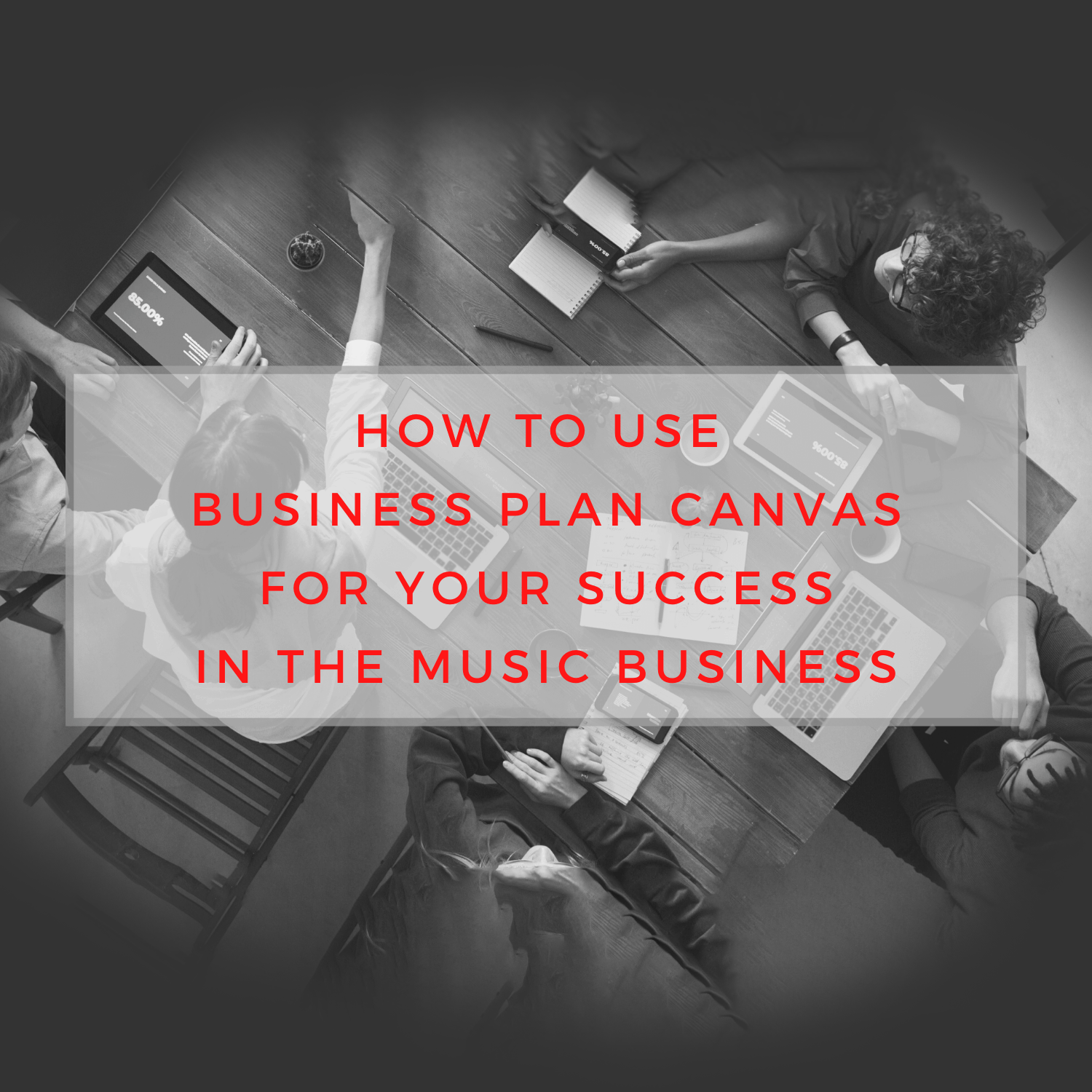 How To Utilize Business Plan Canvas For Success In The Music Business ...
