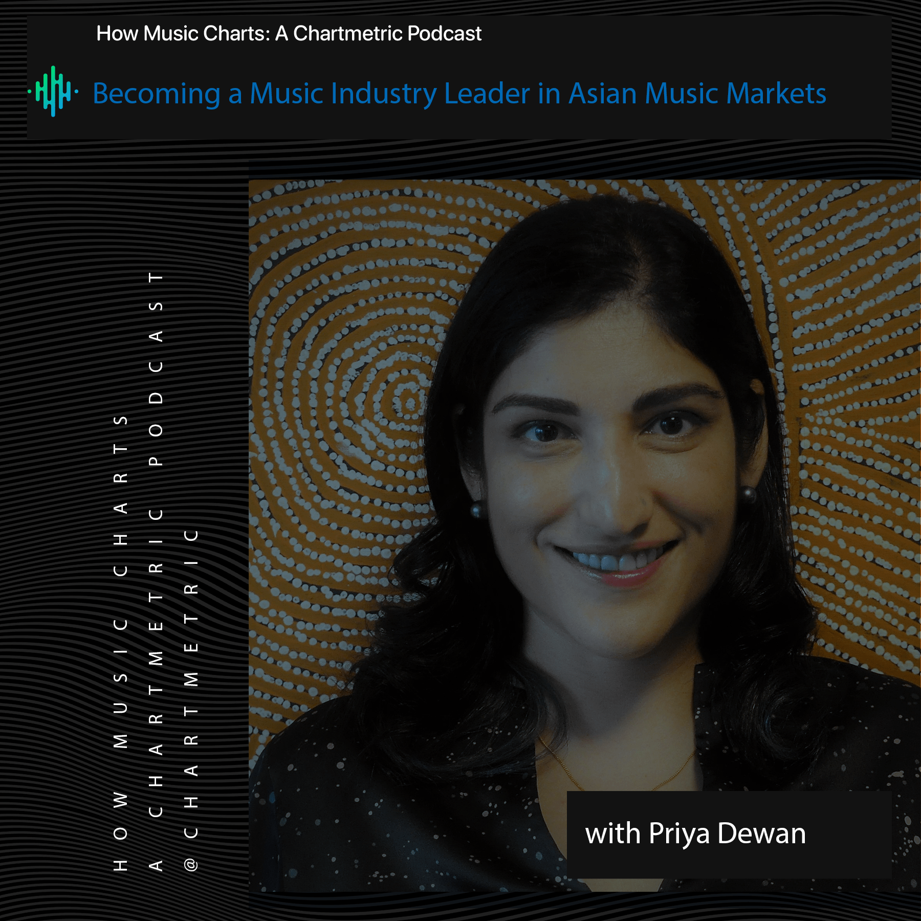 Priya Dewan On Becoming A Music Industry Leader In Asian Music Markets ...