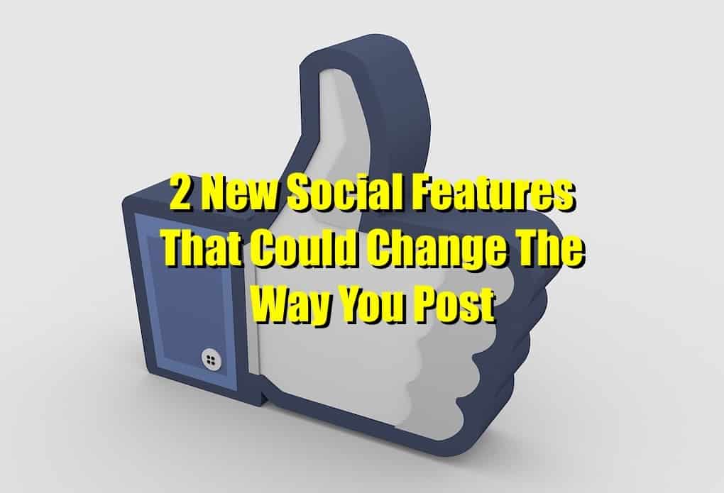 2 new social features that could change how you post - Hypebot